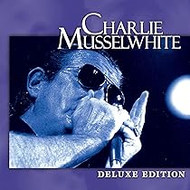 Charlie Musselwhite "Deluxe Edition" - La hora del blues