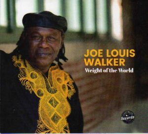 Joe Louis Walker “Weight Of The World” - La hora del blues